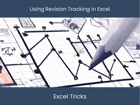 Unlock Full Potential Excel Revision Tracking