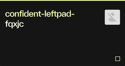 Confident Leftpad Fqxjc Codesandbox Confident Leftpad Fqxjc Codesandbox
