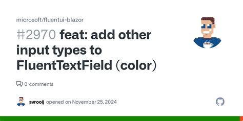 Feat Add Other Input Types To Fluenttextfield Color · Issue 2970 · Microsoftfluentui Blazor