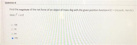 Solved Find The Magnitude Of The Net Force Of An Object Of Chegg