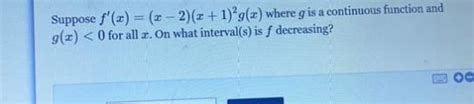 solved suppose f′ x x−2 x 1 2g x where g is a continuous