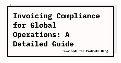 Invoicing Compliance For Global Operations A Detailed Guide Invoiced The Probooks Blog