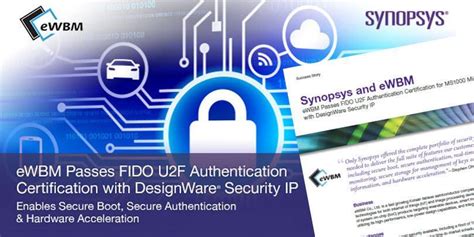 Need Security Ip For Your Iot Soc See How Ewbm Passed Fido U2f Authentication Certification