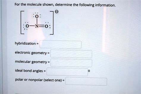 Solved For The Molecule Shown Determine The Following Information 0 Hybridization Electronic