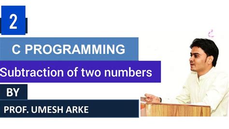 Subtraction Of Two Numbers In C Program C Program C Language C Code By Prof Umesh Arke