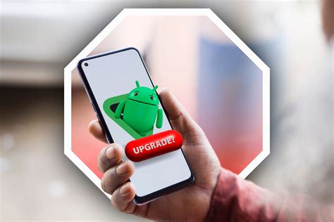 Dont Be So Quick To Upgrade Your Android Phone