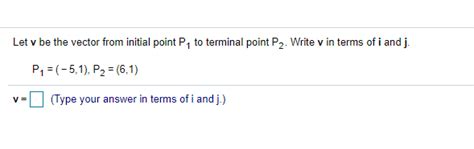 solved let v be the vector from initial point p1 to terminal