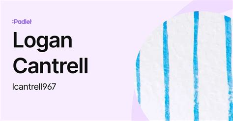 Logan Cantrell Lcantrell967 Profile Padlet