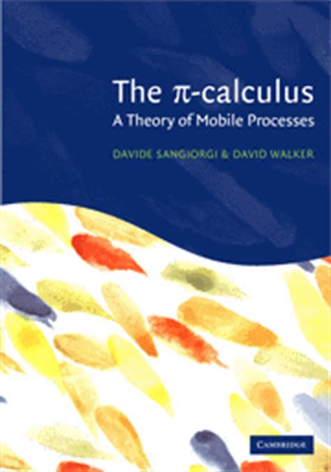 Book The Pi Calculus A Theory Of Mobile Processes