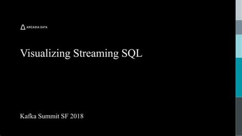A Visual Approach To Understanding Streaming Sql Pdf