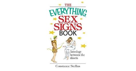 The Everything Sex Signs Book Astrology Between The Sheets By Constance Stellas