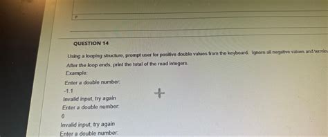 solved question 14using a looping structure prompt user for