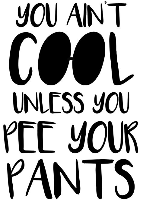 You Aint Cool Unless You Pee Your Pants Billy Madison Digital