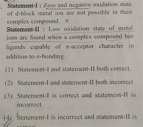 Statement I Zero And Negative Oxidation State Of D Block Metal Ion Are