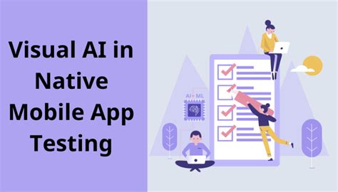 How Does Visual Ai Solve Native Mobile App Testing Challenges By
