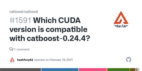 Which Cuda Version Is Compatible With Catboost 0 24 4 · Issue 1591 · Catboost Catboost · Github
