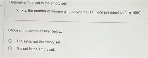 Solved Determine If The Set Is The Empty Set Is The Number Chegg Com