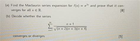 Solved A Find The Maclaurin Series Expansion For Fxe3x
