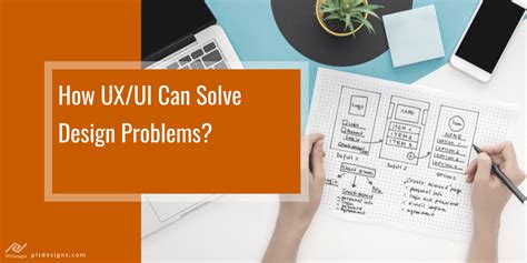 How UX UI Can Solve Design Problems PIT Designs