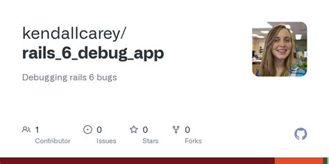 GitHub Kendallcarey Rails 6 Debug App Debugging Rails 6 Bugs