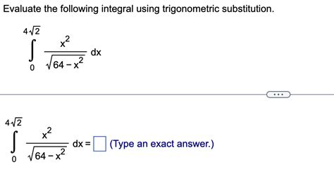 Solved Evaluate The Following Integral Using Trigonometric