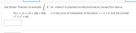 Solved Use Stokes Theorem To Evaluate ∫cf⋅dr Where C Is