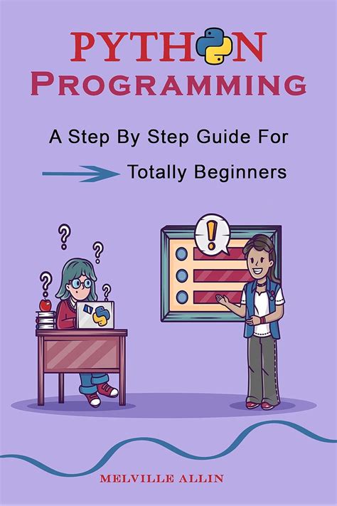 Amazon Python Programming A Step By Step Guide For Totally Beginners Ebook Allin