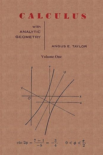 Calculus With Analytic Geometry By Angus E Taylor Vol 1 Taylor