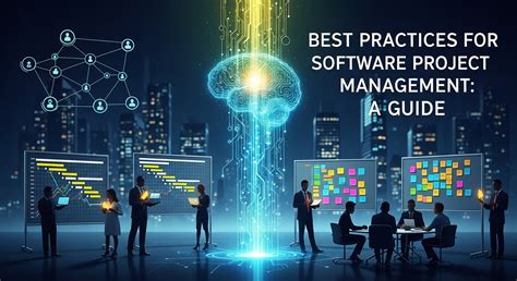 Best Practices For Software Project Management A Guide