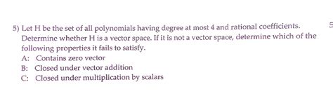 Solved Let H Be The Set Of All Polynomials Having Degree At Chegg Com