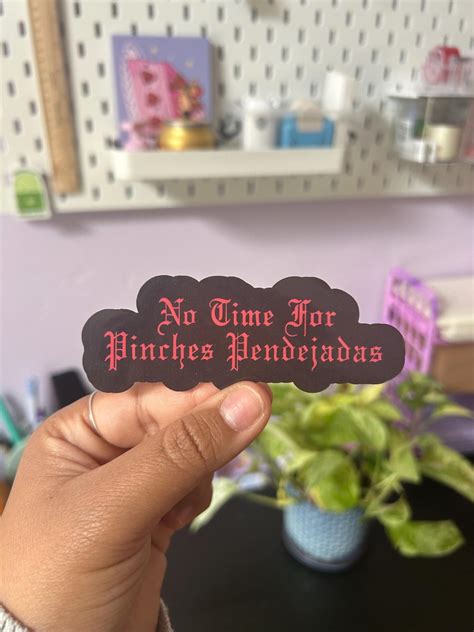 No Time For Pinches Pendejadas Sticker Latina Design Water