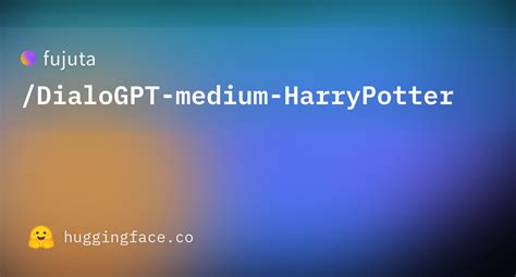 Fujuta DialoGPT Medium HarryPotter At Main