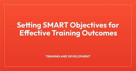 Setting Smart Objectives For Effective Training Outcomes • Csr Education