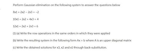 [solved] Perform Gaussian Elimination On The Follo Solutioninn