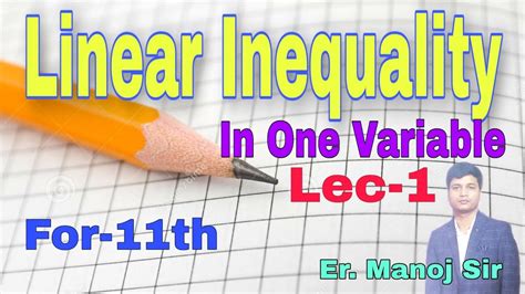 Linear Inequality One Variable Lec 1 Youtube