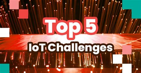 Inetum Solutions On Linkedin Top 5 Iot Challenges Addressing Iot Security Challenges Iot