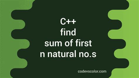 C Program To Find The Sum Of First N Natural Numbers Codevscolor