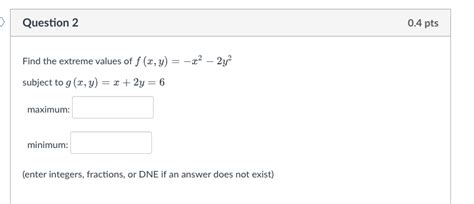 Solved Find The Extreme Values Of F X Y −x2−2y2 Subject To