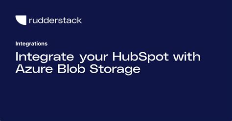 Integrate Your Hubspot With Azure Blob Storage