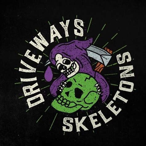 Driveways Skeletons Lyrics And Tracklist Genius