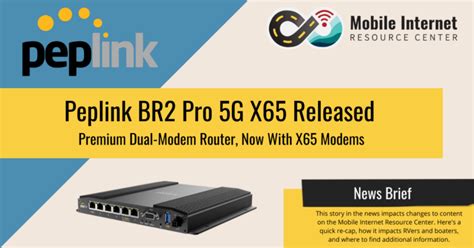 Peplink Releases Max Br2 Pro 5g Router With Qualcomm X65 Modem Same 2 899 Price As The