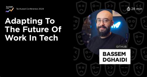 Adapting To The Future Of Work In Tech By Bassem Dghaidi