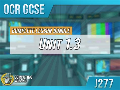 Complete Lessons For Unit 1 3 Ocr Gcse Computer Science J277 Teaching Resources