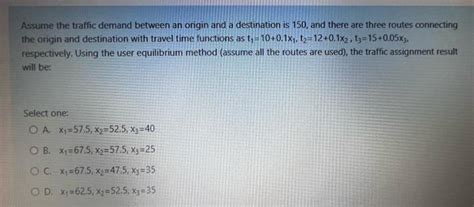 Solved Assume The Traffic Demand Between An Origin And A