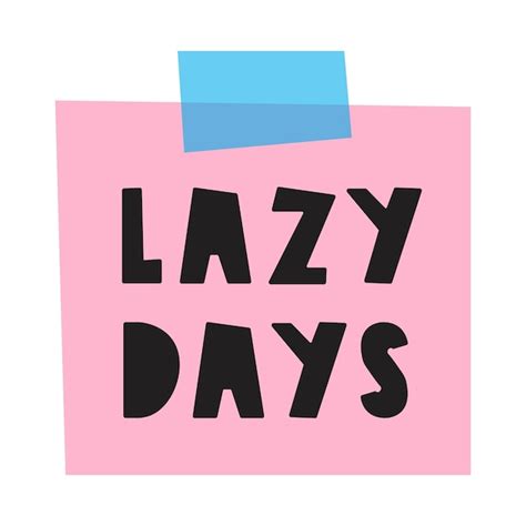 Premium Vector Lazy Days Paper Note Vector Design Hand Drawn Illustration On White Background Premium Vector Lazy Days Paper Note Vector Design Hand Drawn Illustration On White Background