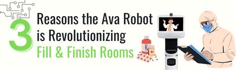 3 Reasons The Ava Robot Is Revolutionizing Fill And Finish Rooms