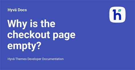 Why Is The Checkout Page Empty Hyvä Docs