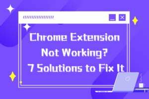Chrome Extensions Not Working 7 Solutions Common Causes Of Chrome Extension Issues And How To