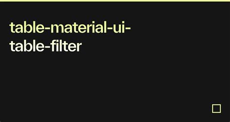 Table Material Ui Table Filter Codesandbox