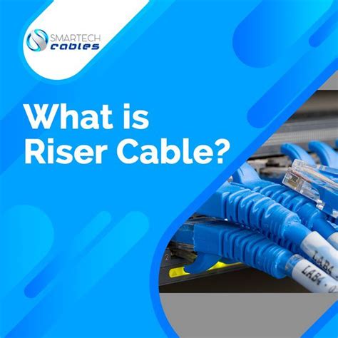 What Is Riser Cable Smartech Cables Network Cable Cable Riser